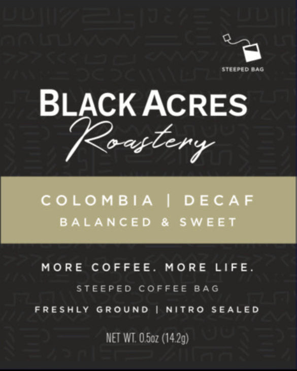 Colombia Decaf x Single Serve Steeped Bags – Black Acres Roastery-Subscriptions, Cold Brew, Shop ...